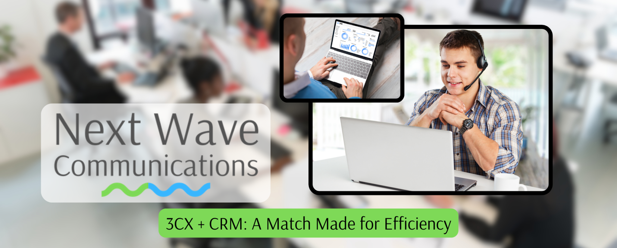 3CX Phone System Integration with CRM: Simplifying Communication and Data Management | Next Wave ...